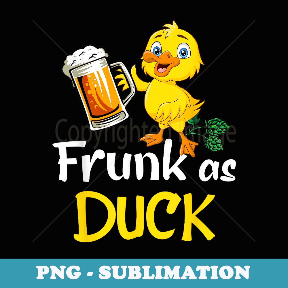Frunk As Duck For Drunk Alcohol Drinker Beer - Modern Sublim | Inspire ...