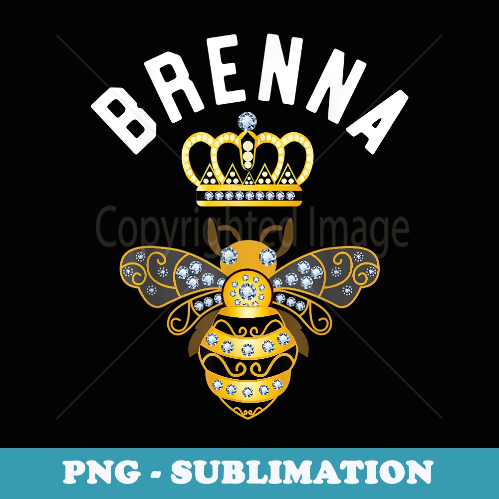 Brenna Name Brenna Birthday s Queen Crown Bee Brenna - Creat | Inspire ...