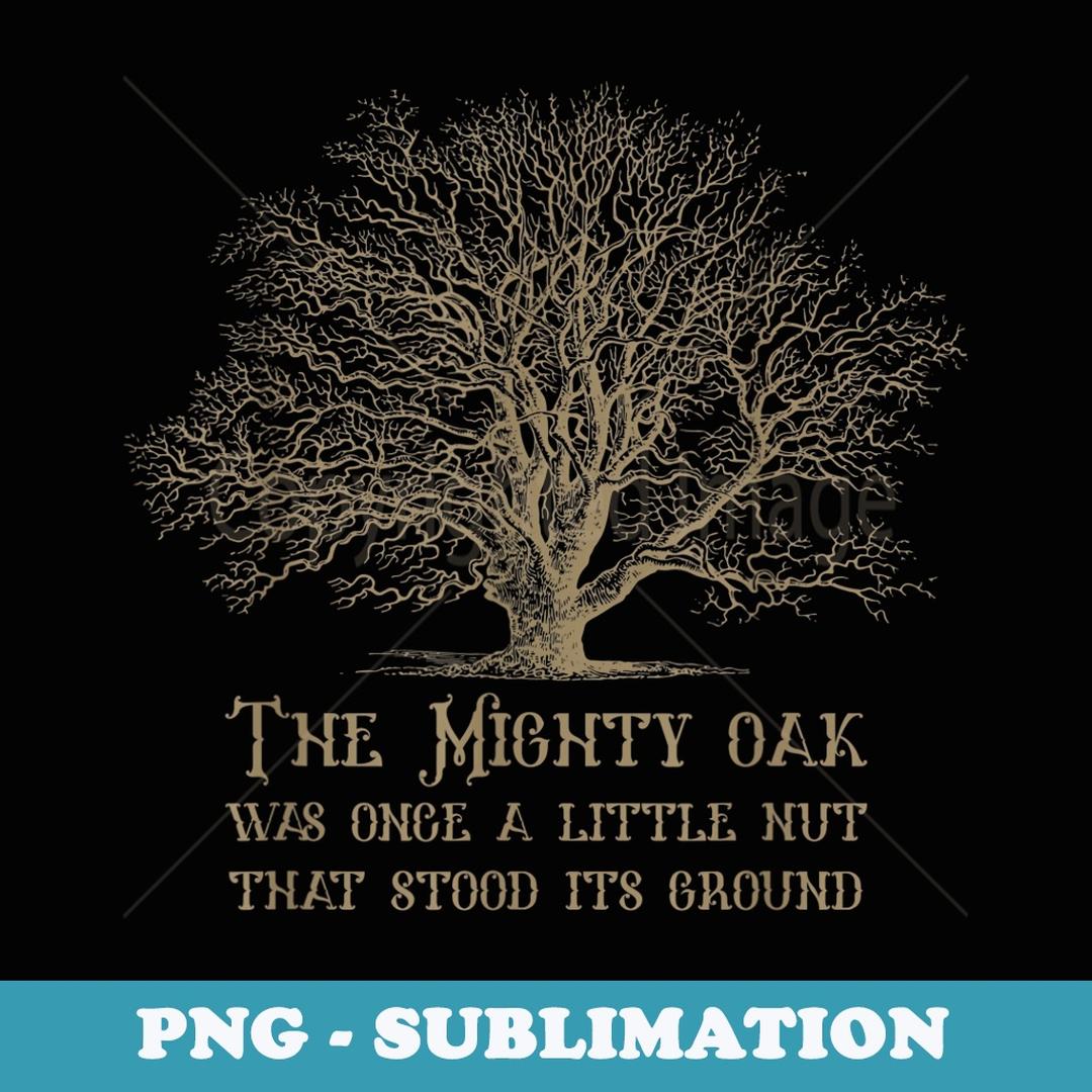 The Mighty Oak Tree Optimistic Motivational Saying - Creativ | Inspire ...