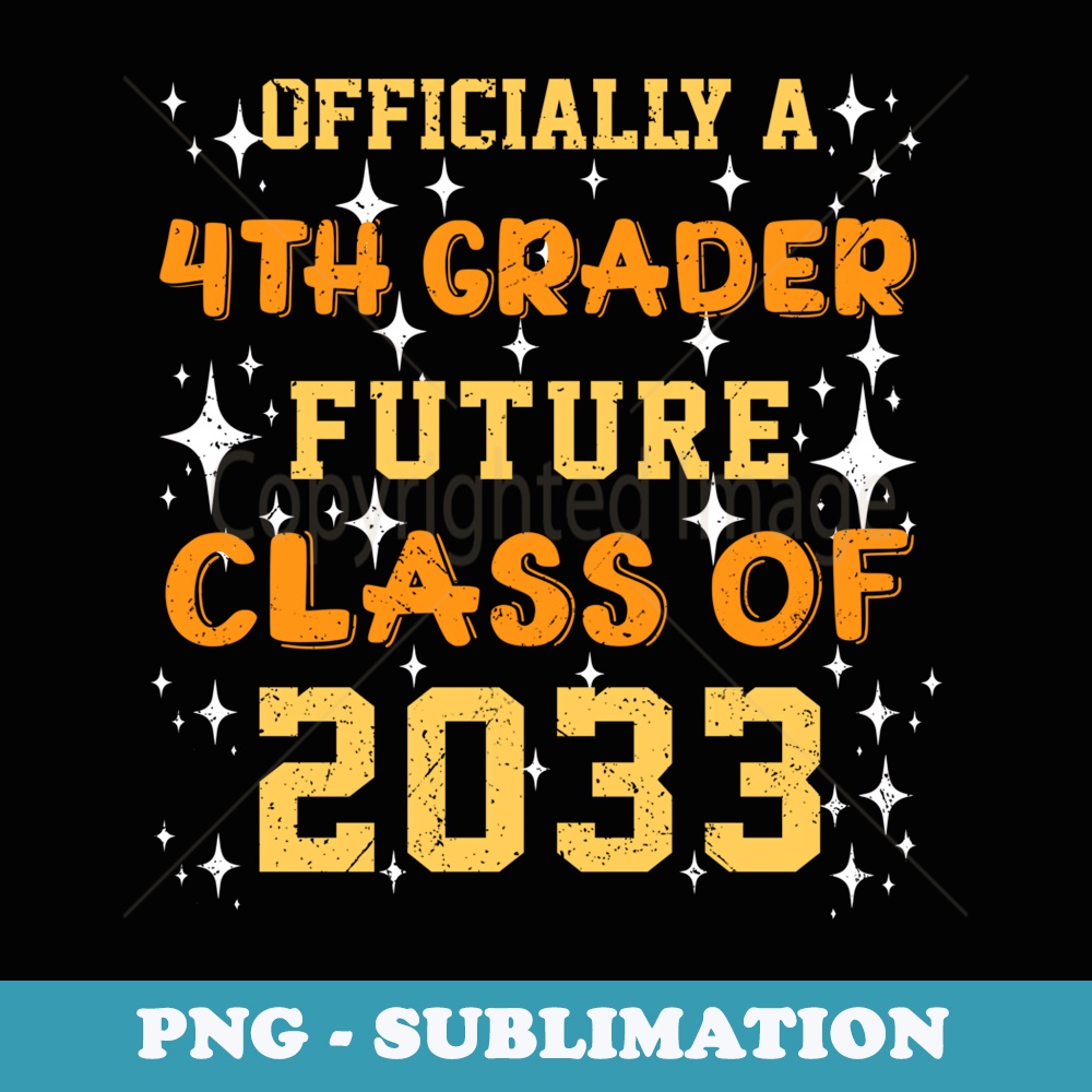 Officially A 4th Grader Future Class Of 2033 Funny First Day | Inspire ...