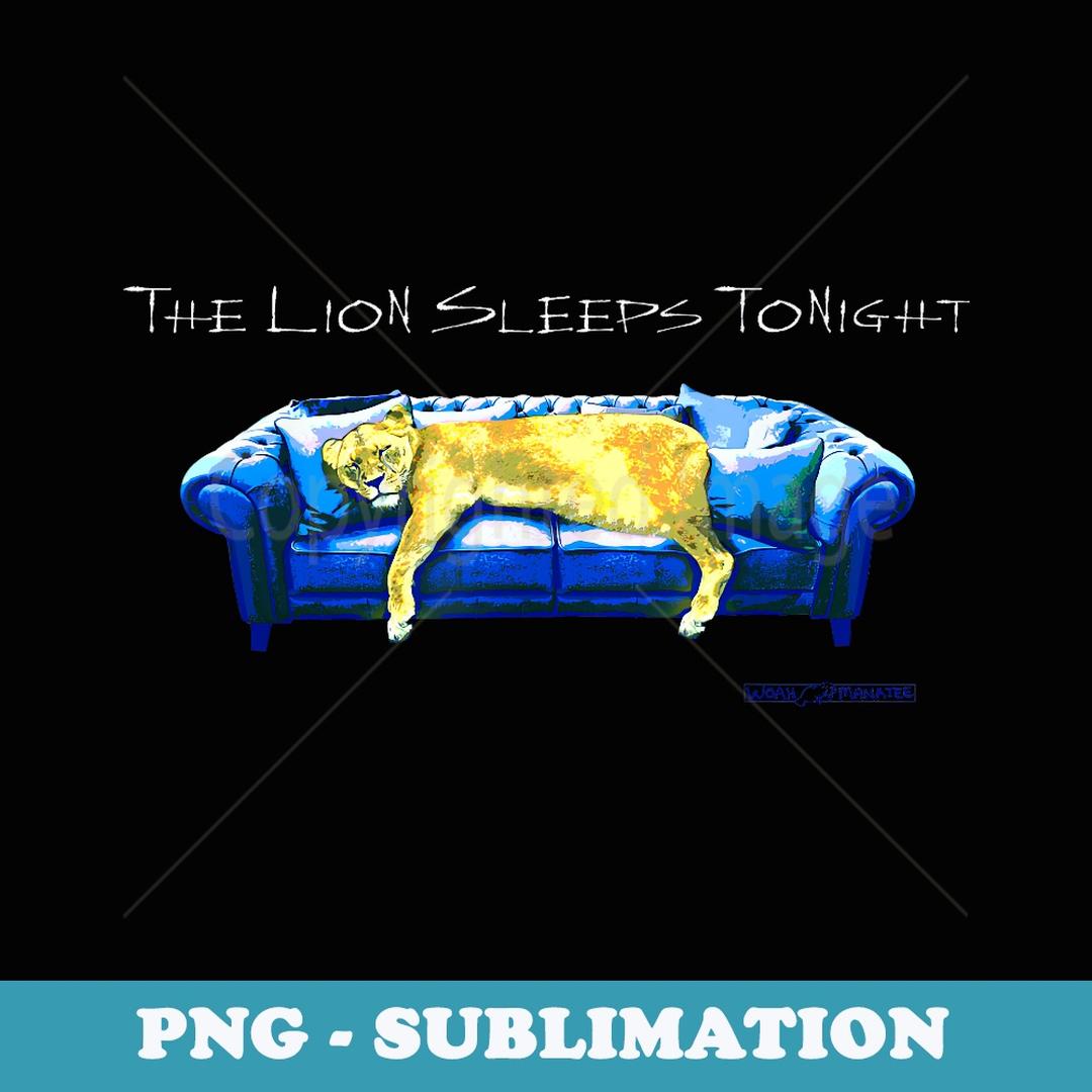 The Lion Sleeps Tonight - Stylish Sublimation Digital Downlo | Inspire Uplift