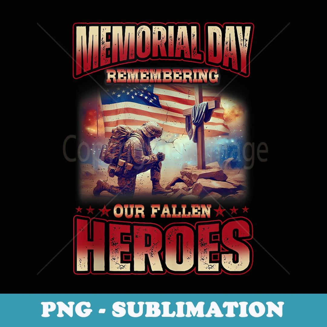 Patriotic Veteran Memorial Day Remembering Our Fallen Heroes | Inspire ...