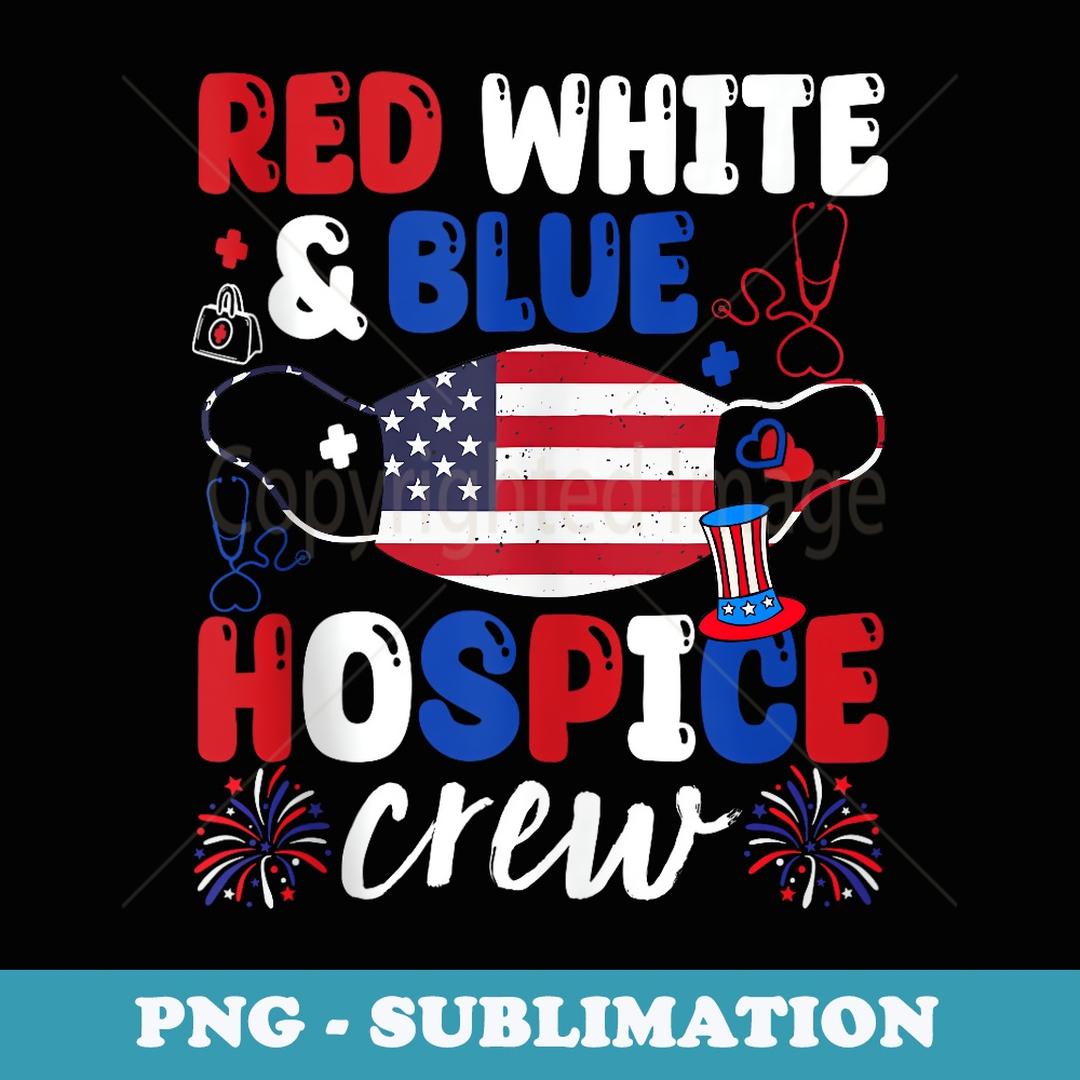 Red White & Blue Hospice Crew Hospice Nurse 4th Of July - El | Inspire ...