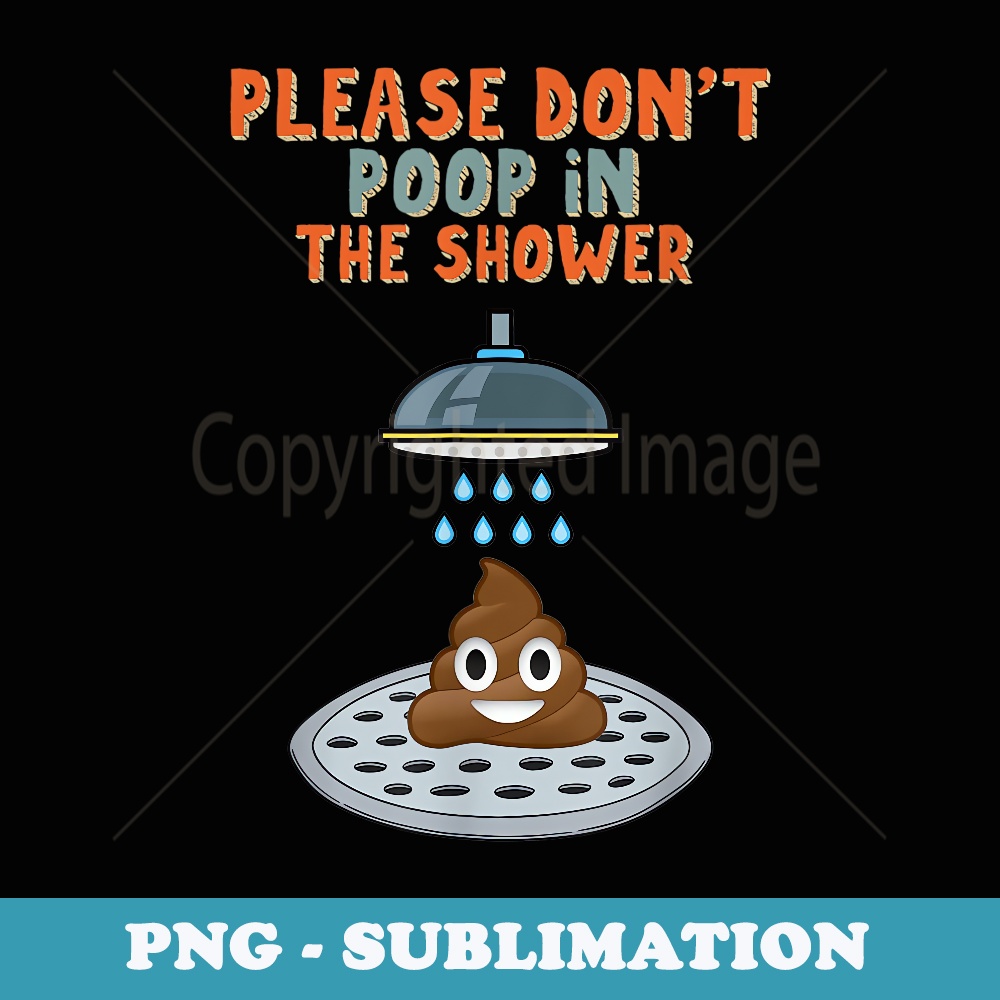Please Don't poop in the Shower Poop Turd Classic Cartoon - | Inspire ...