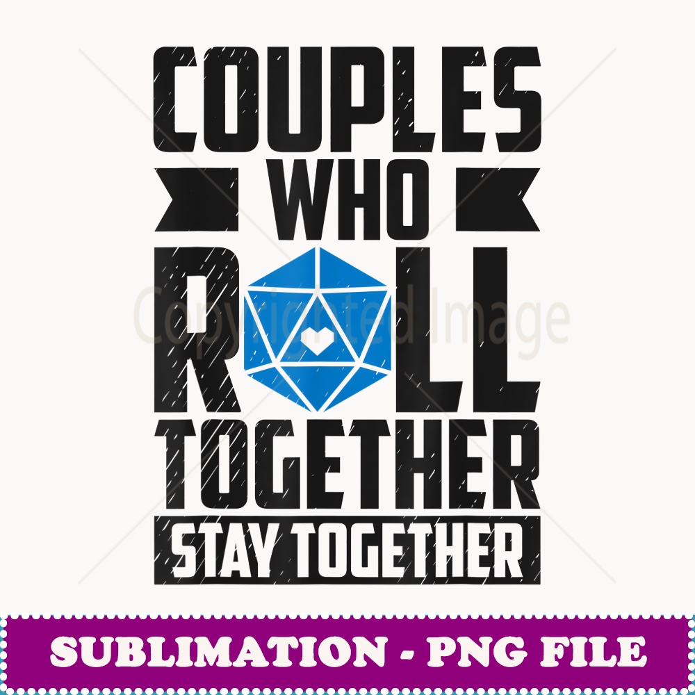 Couples Who Roll Together Stay Together Valentines Day RPG - | Inspire ...