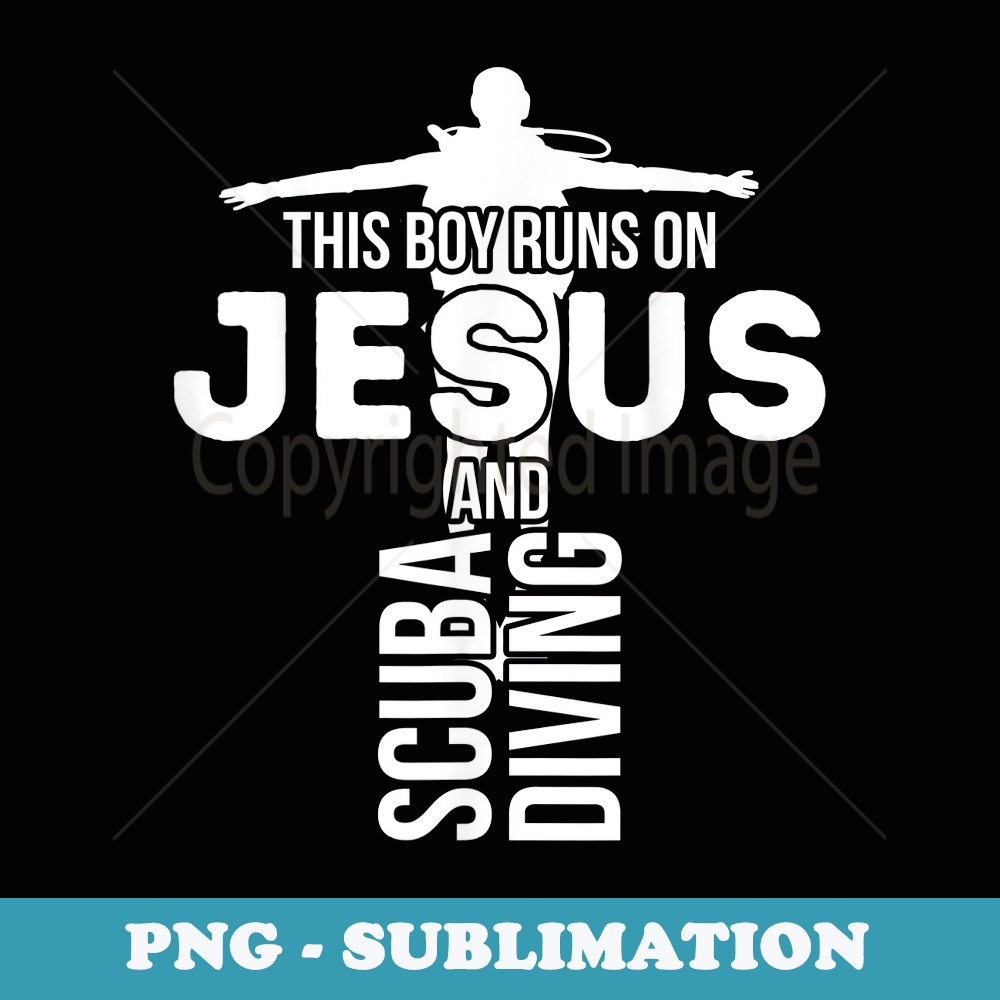 Funny Christian This Boy Runs On Jesus and Scuba Diving Love | Inspire ...