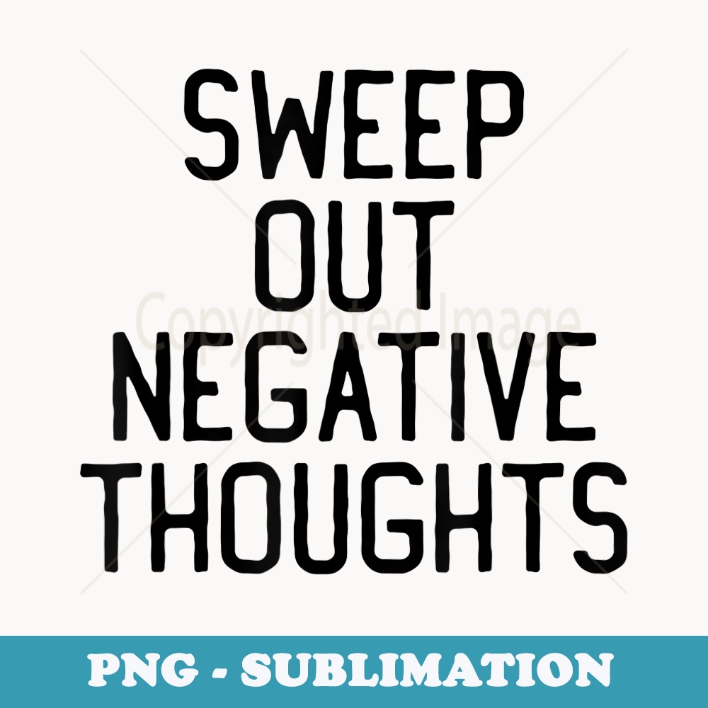 Sweep Out Negative Thoughts Motivation and Goals - Premium S | Inspire ...
