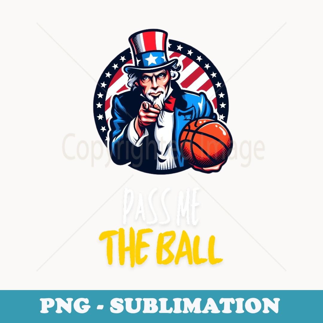 Uncle Sam Pass Me The Ball American 4th of July Basketball - | Inspire ...