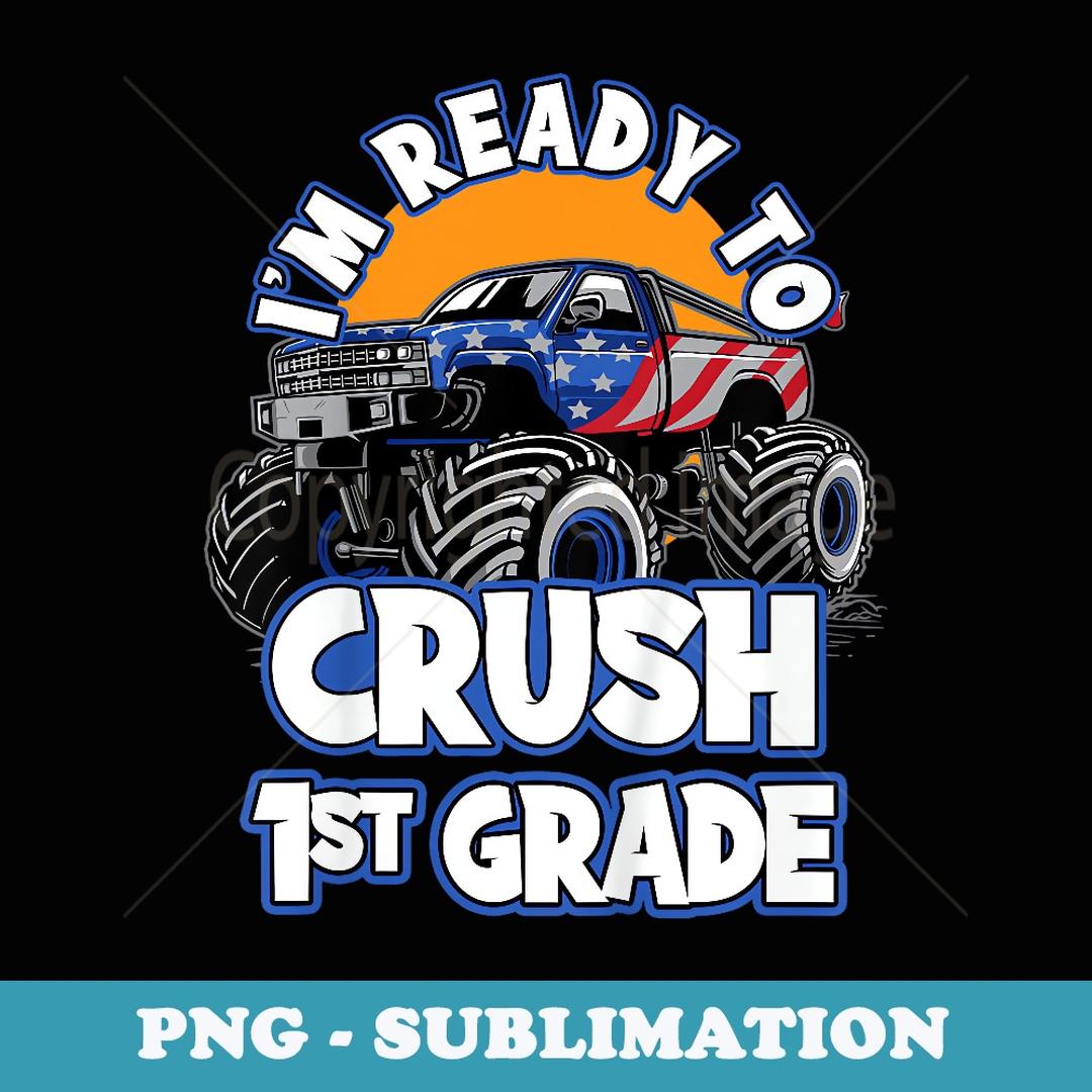 Ready to Crush First Grade Back to School Monster Truck - Ae | Inspire ...