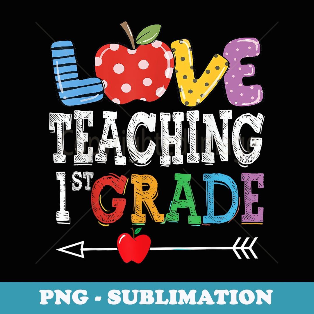 Cute I Love Teaching 1st Grade First Grade Best Teacher - Mo | Inspire ...
