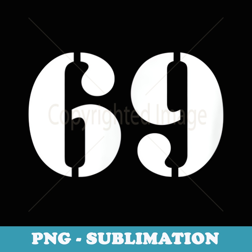 Sixty Nine Number 69 Numbered - Artistic Sublimation Digital | Inspire ...