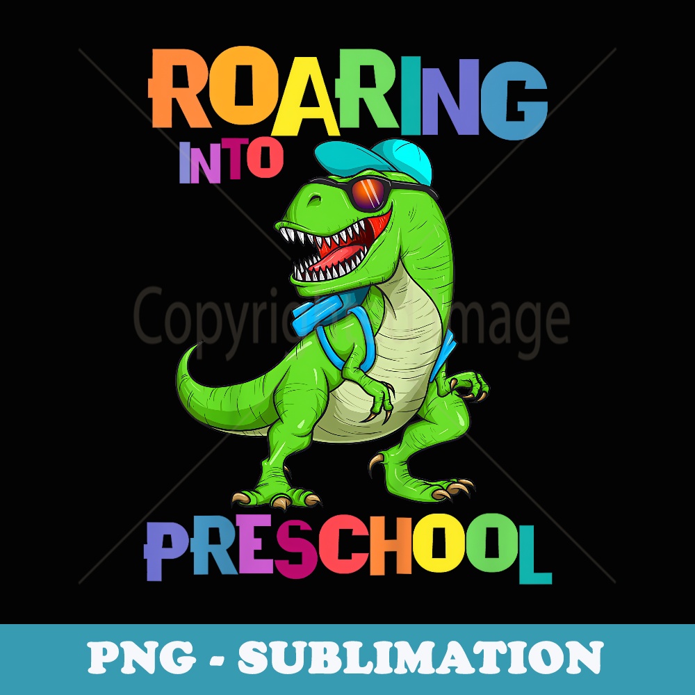 Roaring Into Preschool Dinosaur T Rex Back To School - Signa | Inspire ...