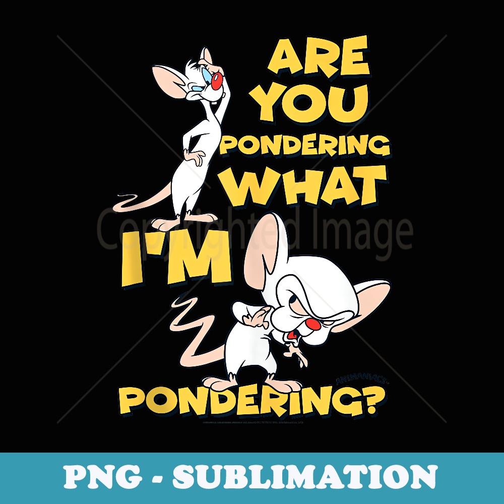 Pinky and the Brain Pondering - Professional Sublimation Dig | Inspire ...