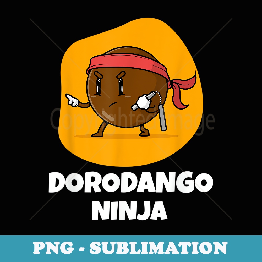 Dorodango Ninja - High-Resolution PNG Sublimation File | Inspire Uplift