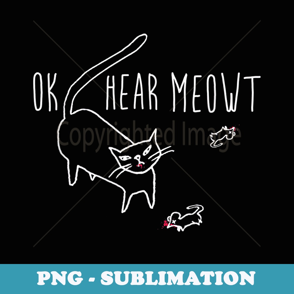 OK Hear Me Out Meme Funny Bloody Kitty Says OK Hear Meowt - | Inspire ...