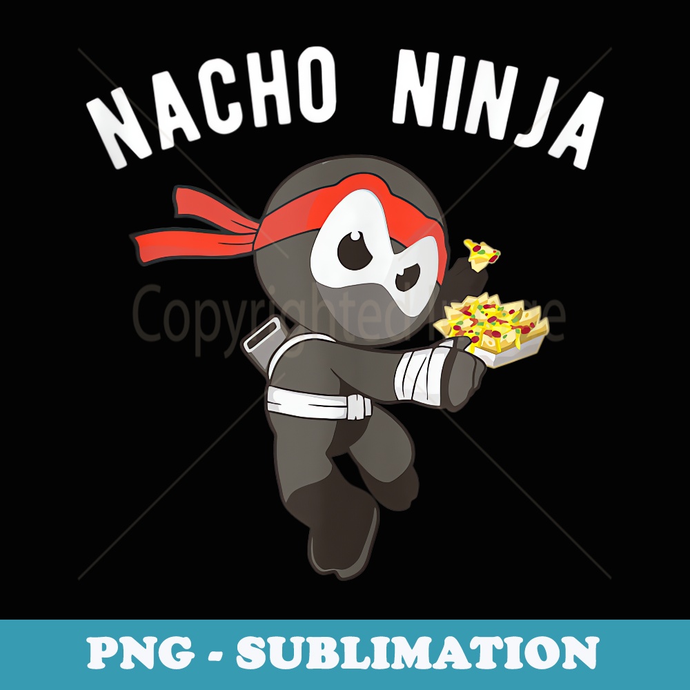 Nacho Ninja Martial Arts Mexican Nachos - Modern Sublimation | Inspire ...