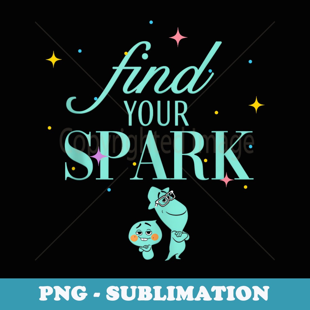 Disney Pixar Soul Find Your Spark - Premium PNG Sublimation | Inspire ...