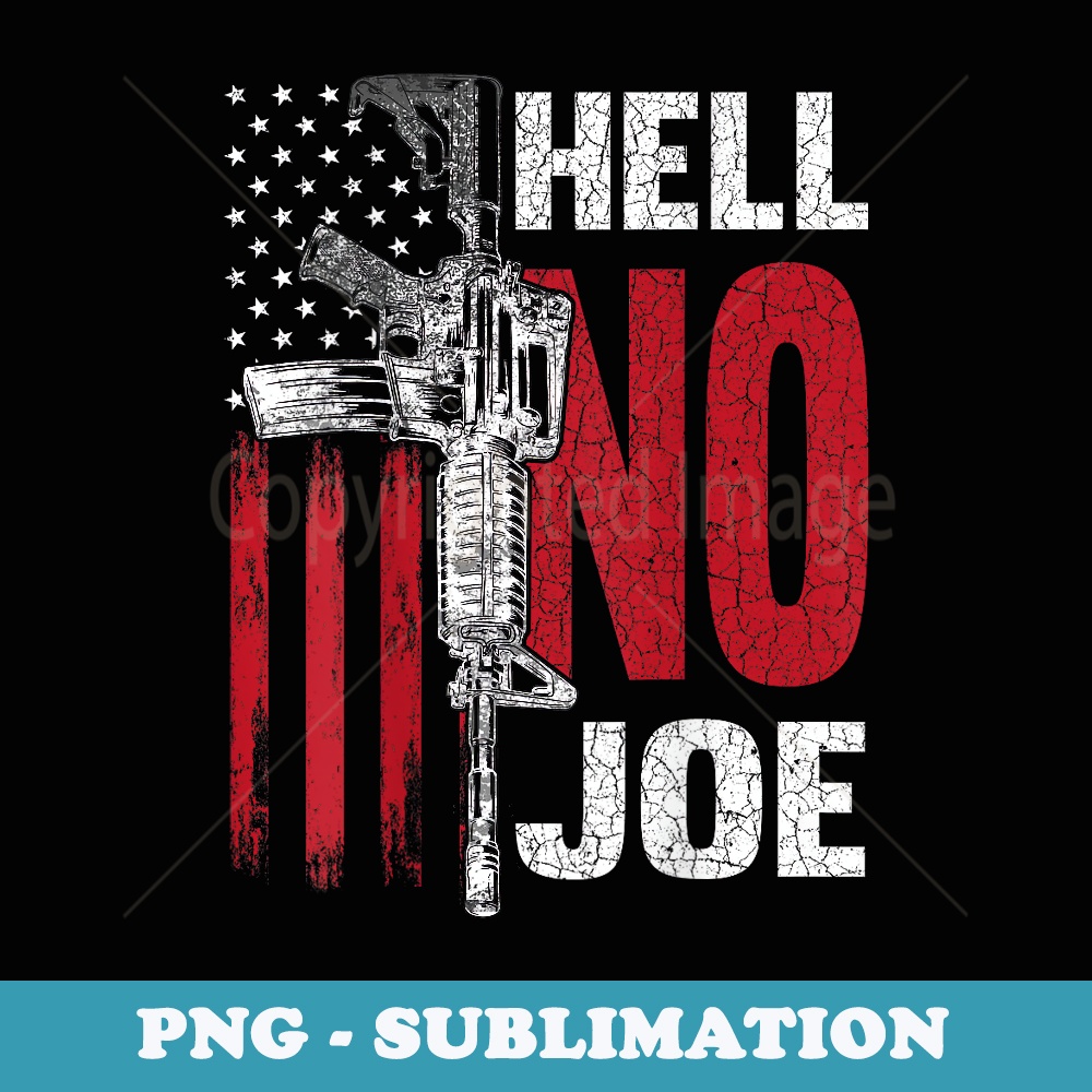 Hell No joe gun ( On Back) - Special Edition Sublimation PNG | Inspire ...