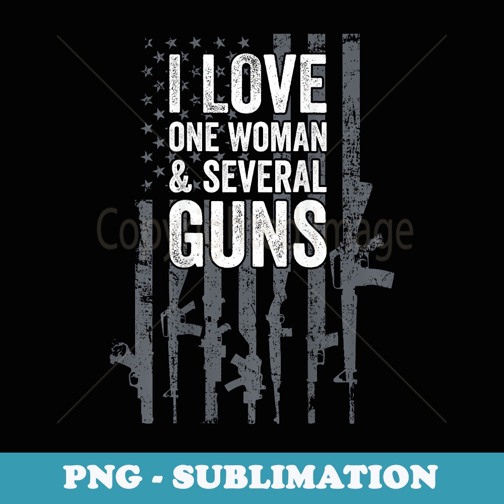 I Love One Woman And Several Guns, Funny Gun Lover - ON BACK | Inspire ...