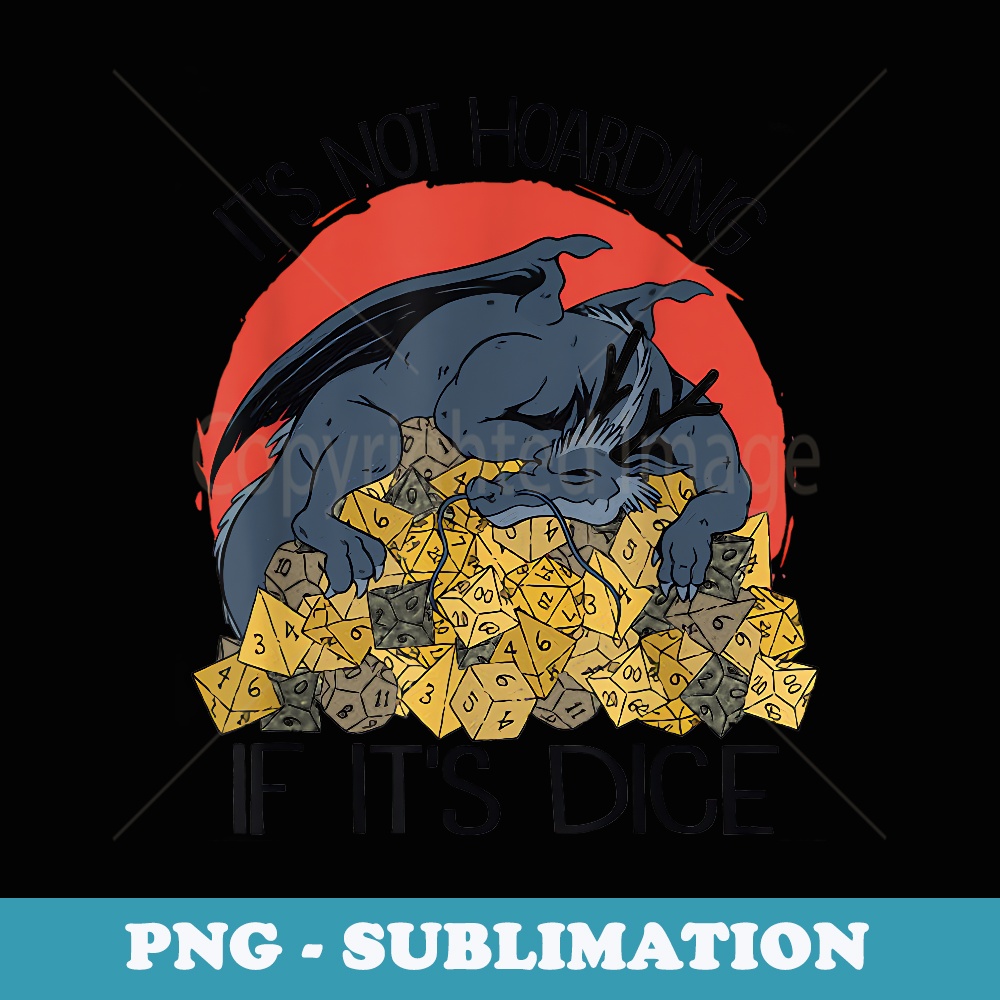 Vintage Its Not Hoarding If Its Dice Dragon - PNG Sublimatio | Inspire ...