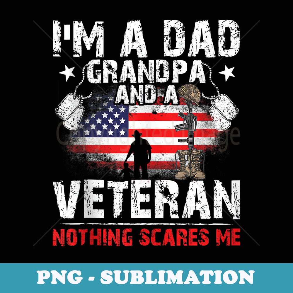 Fathers Day - Veterans Day- Im a Dad Grandpa and a Veteran | Inspire Uplift