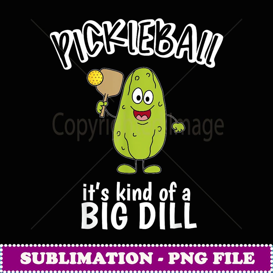 Pickleball It's Kind Of A Big Dill Pickle Pun Sport - PNG Tr | Inspire ...