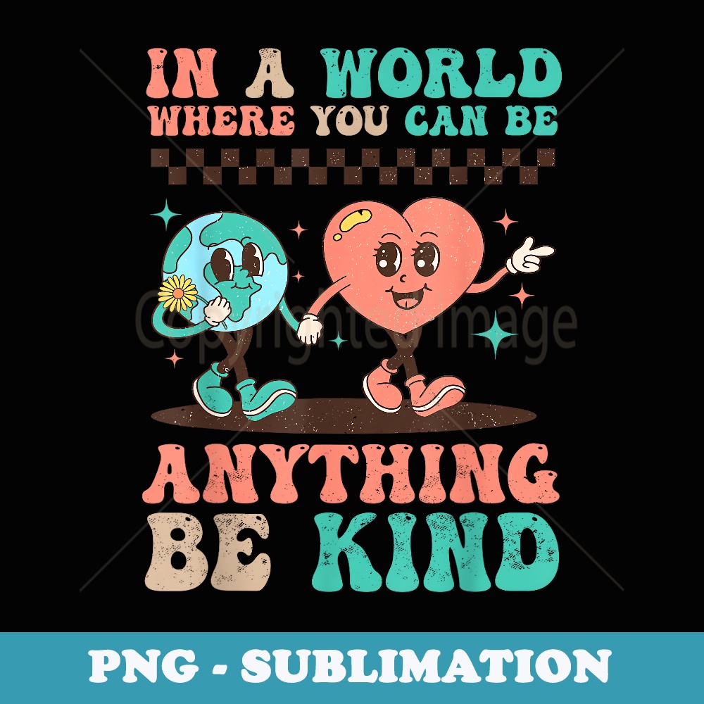 Kindness Anti-Bullying Where You Can Be Anything Be Kind - S | Inspire ...