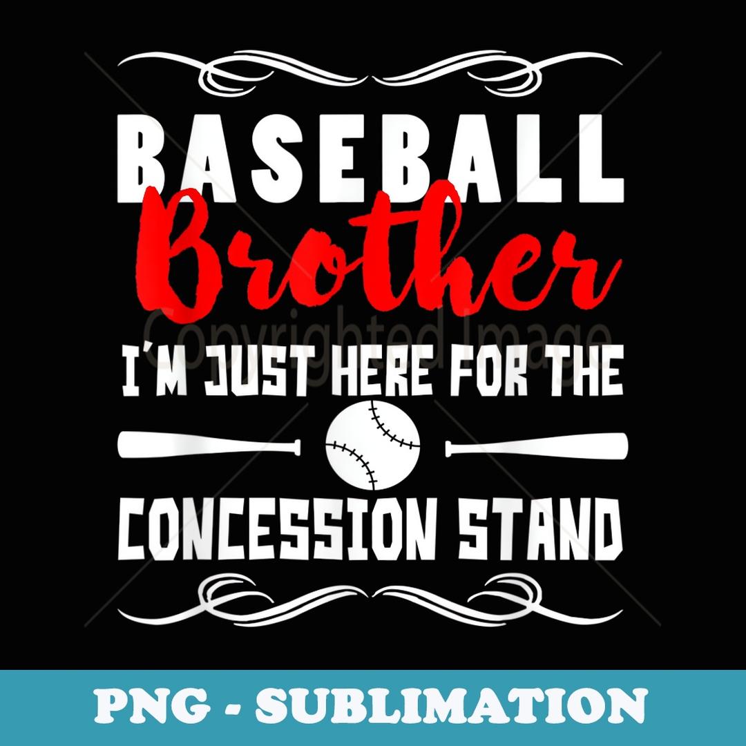 Just Here For Concession Stand - Baseball Brother | Inspire Uplift