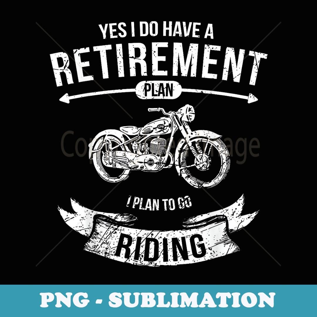 Retirement Plan Riding Motorcycle Biker Ride Riders - Stylis | Inspire ...