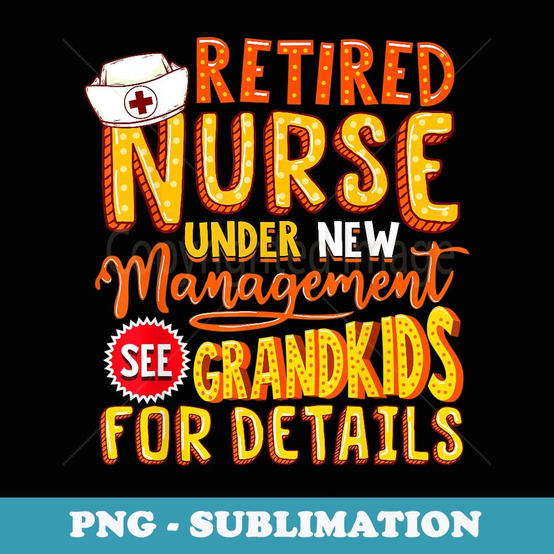 Nurse Retirement Funny Nursing Retiring Party - PNG Sublimat | Inspire ...