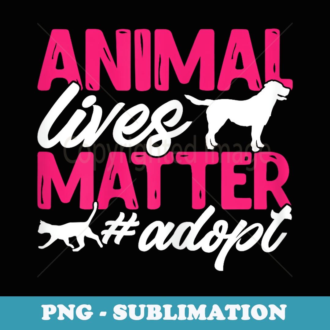 Animal Rescue Shelter Animal Lives Matter Adopt - Special Ed | Inspire ...