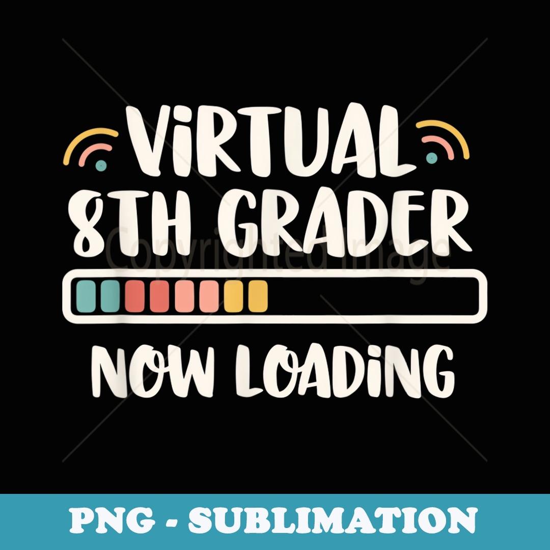 Back to School 8th Grade 8 Virtual 8th Grader Now Loading - | Inspire ...