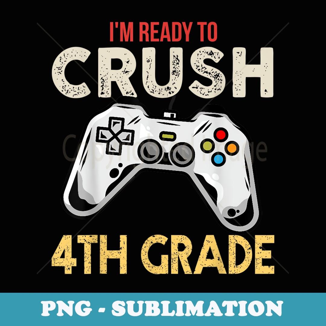 I'm Ready To Crush 4th Grade Video Game Back To School - Tre | Inspire ...
