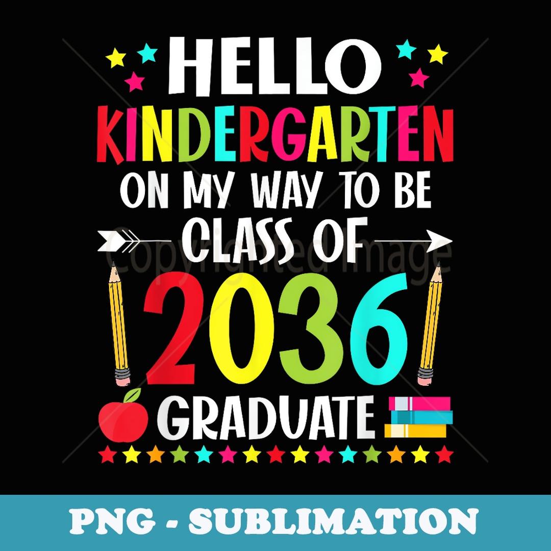 Hello Kindergarten Back To School Class Of 2036 Grow with Me | Inspire ...