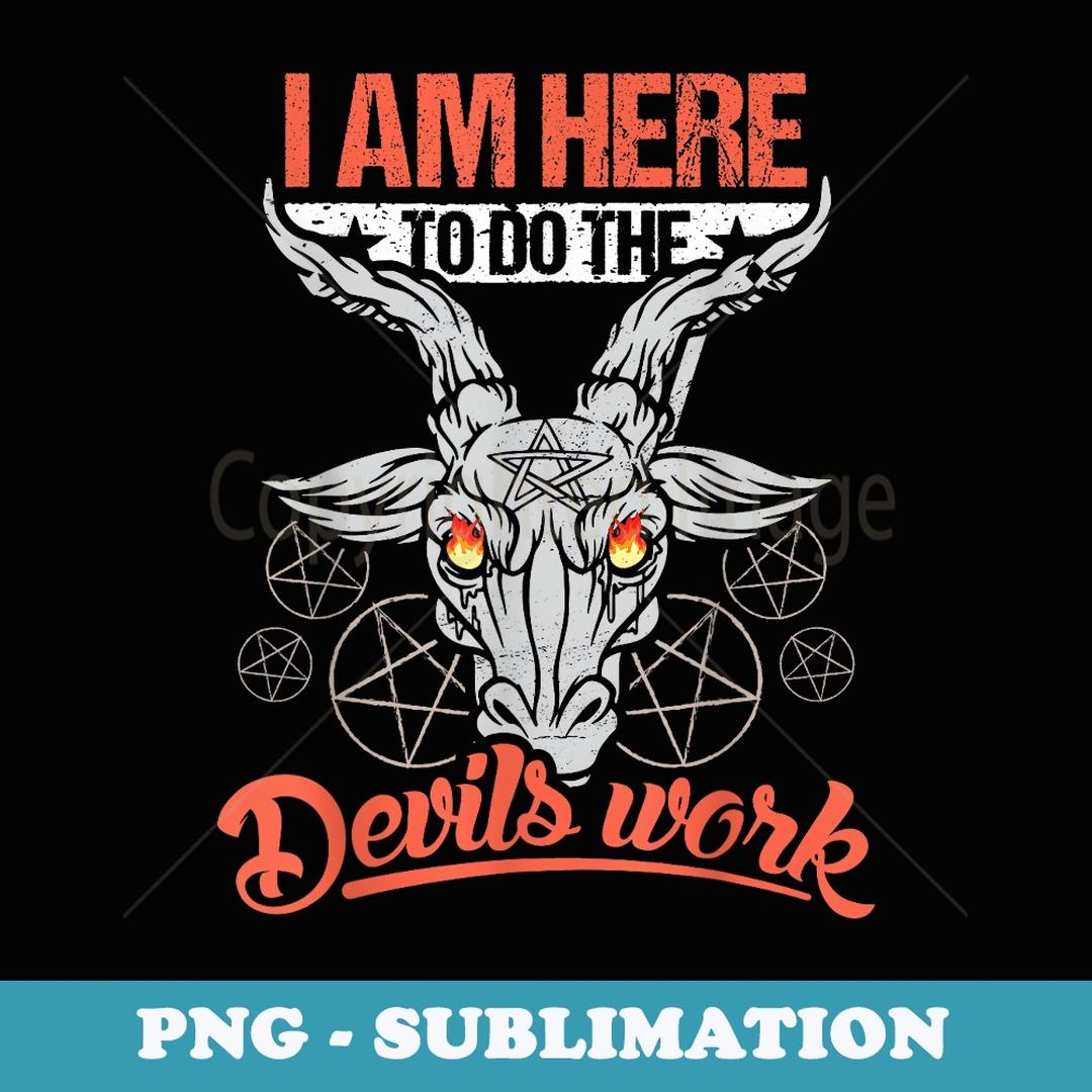 I am here to do the devils work design Satanic occult - Aest | Inspire ...