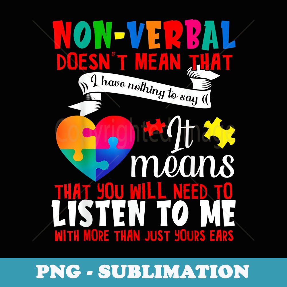 Non-verbal Doesnt Mean I Have Nothing To Say Autism Autistic | Inspire ...