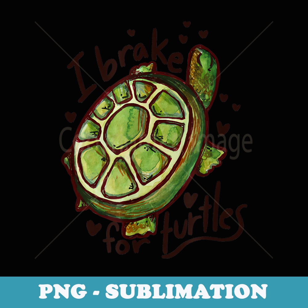I Brake for turtles nature artwork turtle watercolor - Elega | Inspire ...