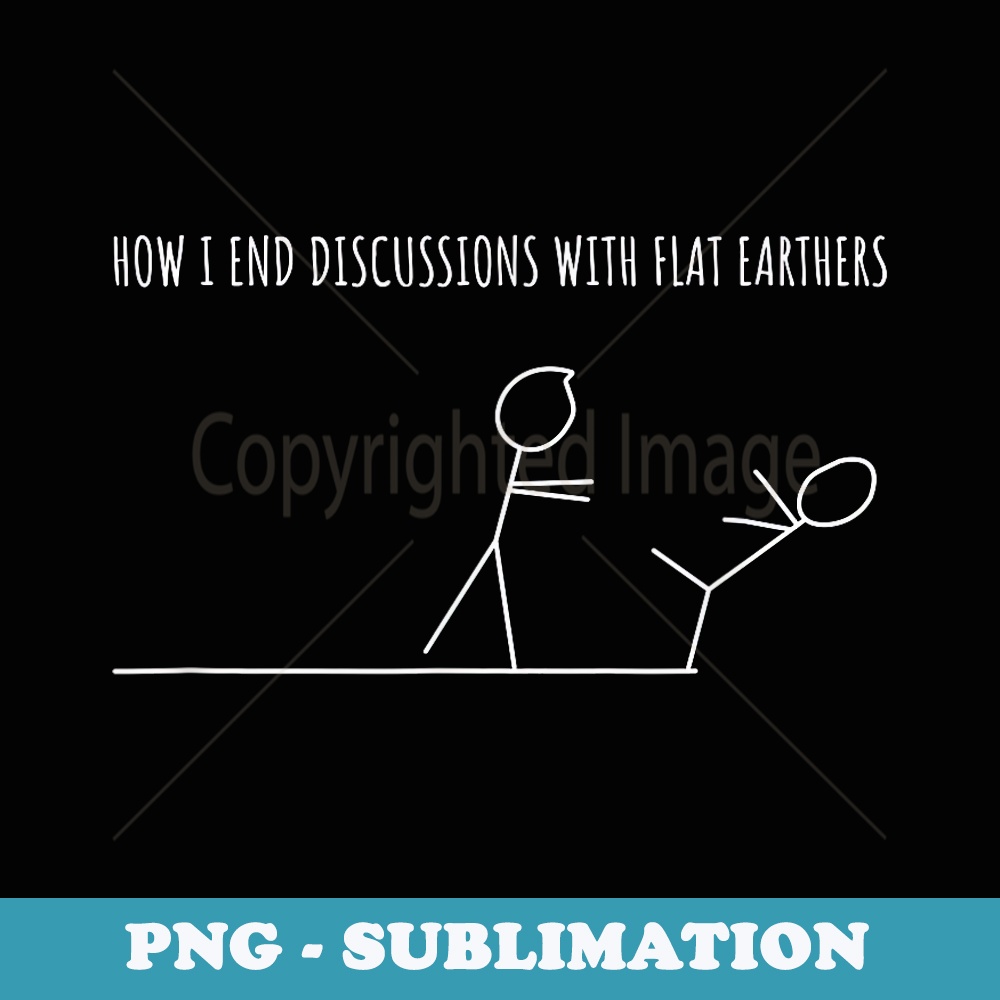 Flat Earthers Anti Flat Earth Stick Figure Funny Sarcasm - A | Inspire ...