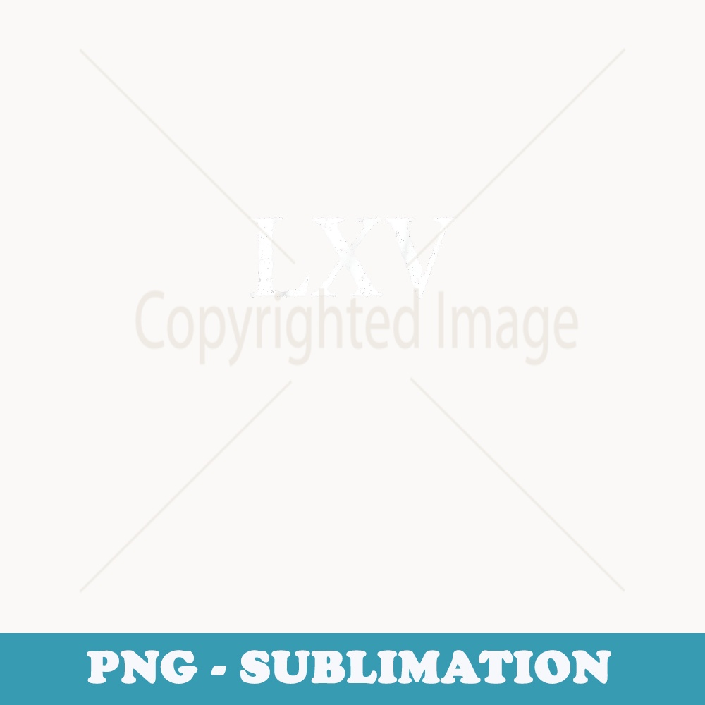 Roman Numeral 65 LXV Sixty Five - PNG Sublimation Digital Do | Inspire ...