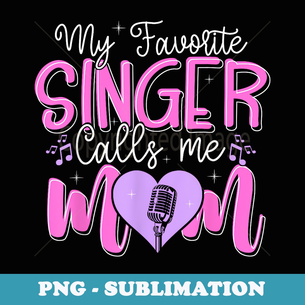 My Favorite Singer Calls Me Mom Best Happy Mothers Day Fun - | Inspire ...
