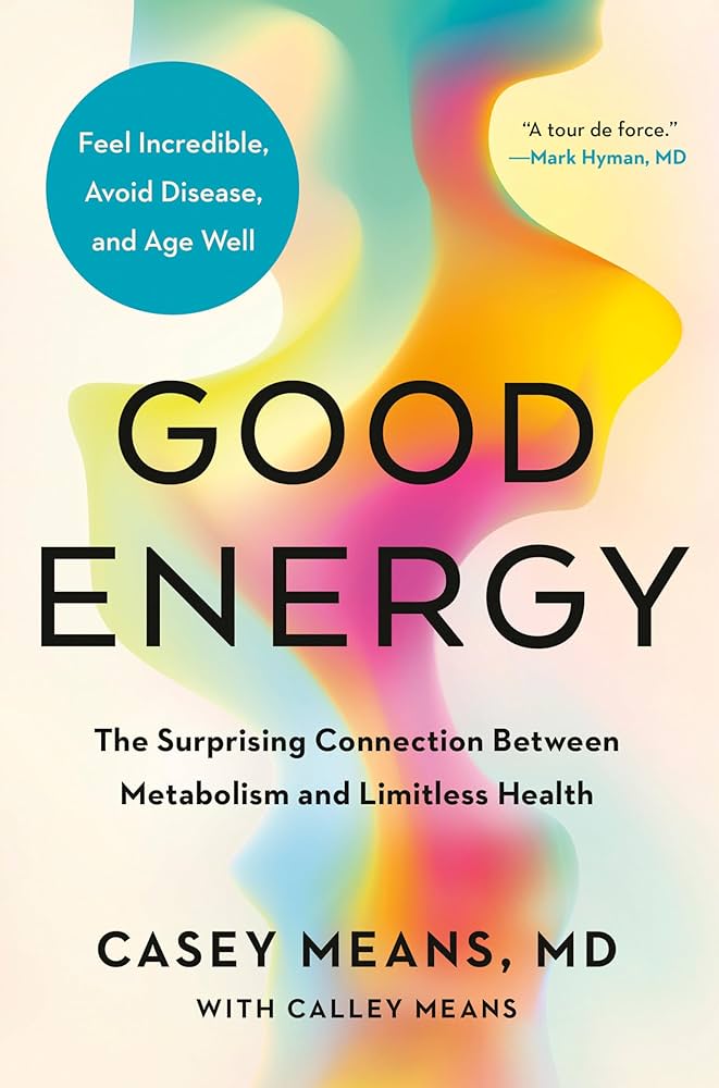 Good Energy by Casey Means, MD | Inspire Uplift