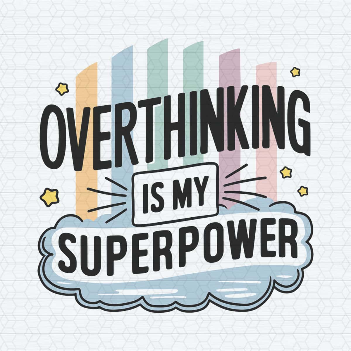 Funny Meme Overthinking Is My Superpower SVG | Inspire Uplift