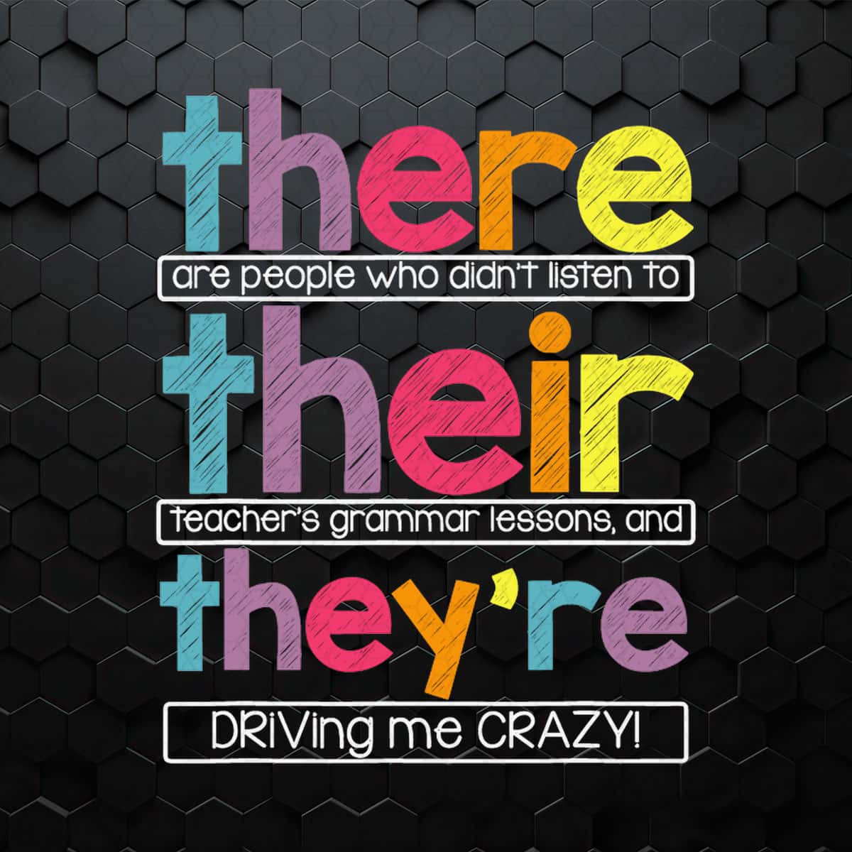 There Their They Are Driving Me Crazy Kindergarten Teacher S | Inspire ...