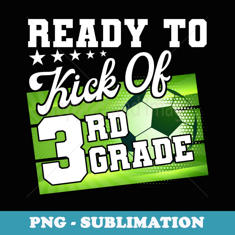 Ready To Kick of 3rd Grade Soccer First Day Of School Boys - | Inspire ...