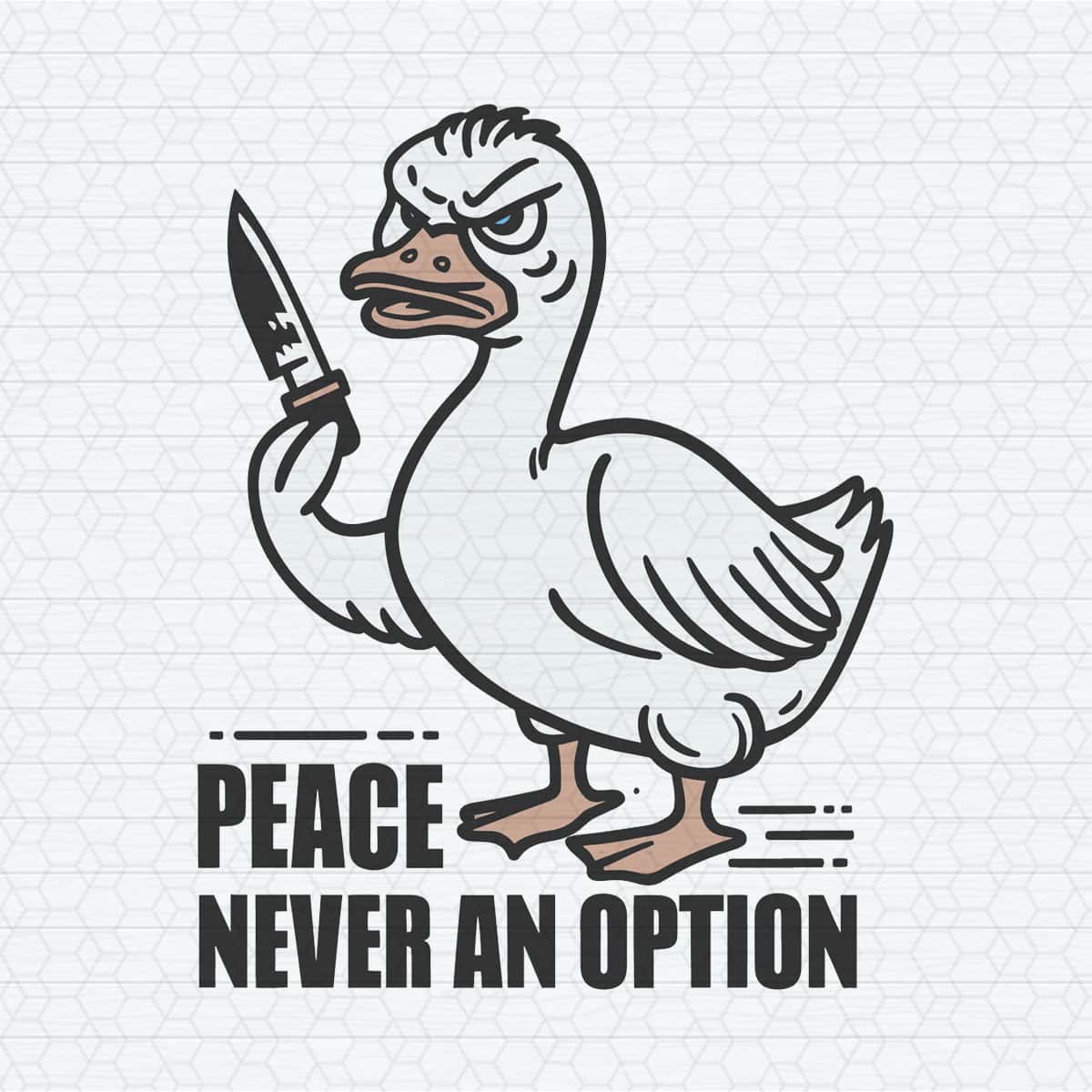 Trending Funny Meme Duck Off Peace Never An Option SVG | Inspire Uplift