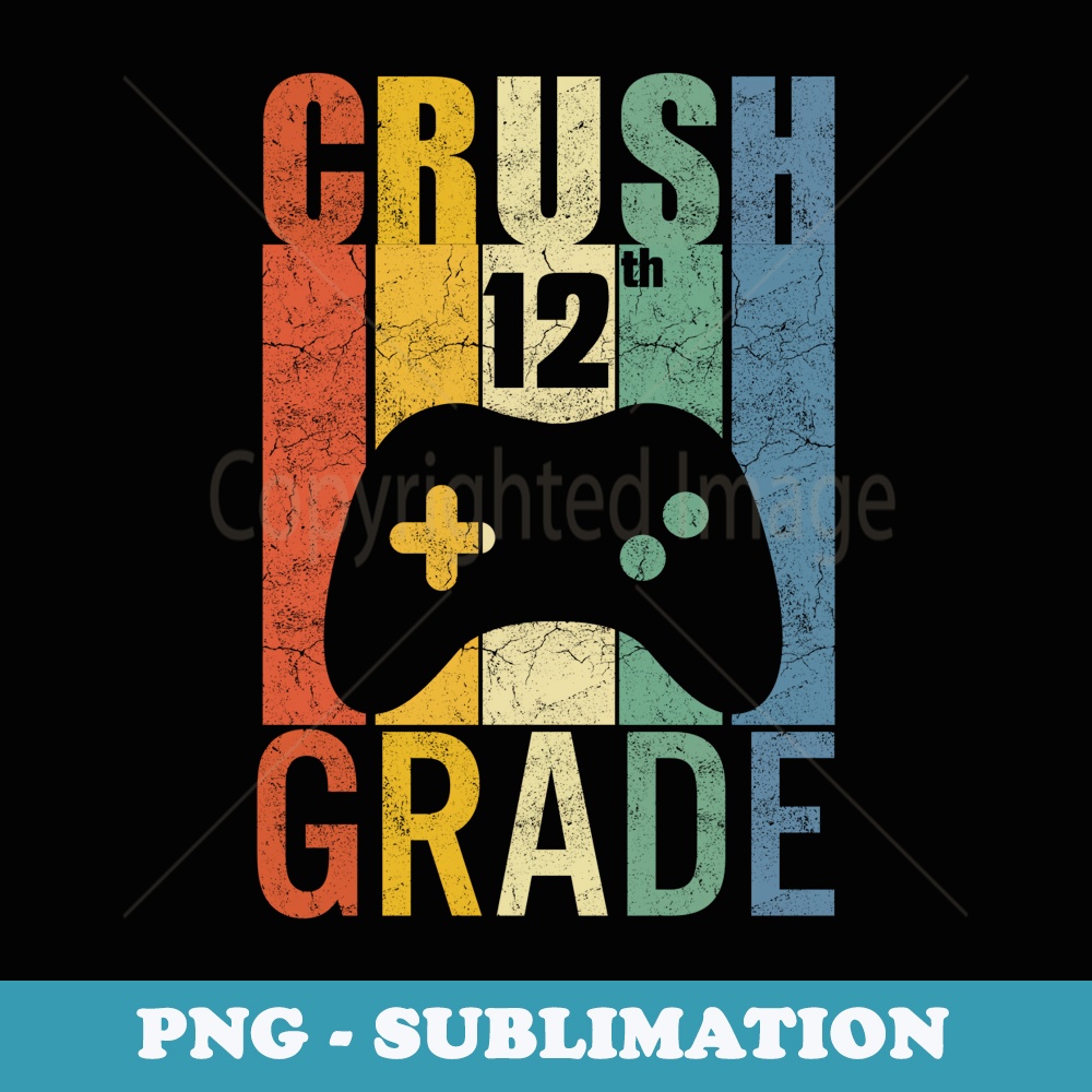 Crush 12th Grade Back to School Video Game Gamer Boys Funny | Inspire ...