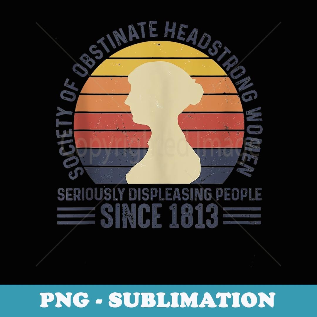 Society Of Obstinate Headstrong Since 1813 Vintage - PNG Sub | Inspire ...