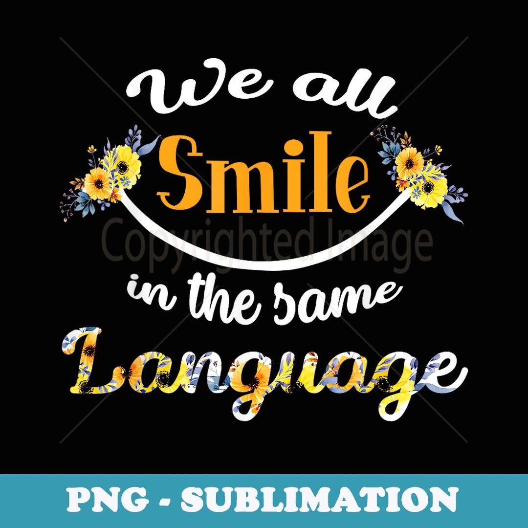 We All Smile In The Same Language Cute Equality Smiling - PN | Inspire ...