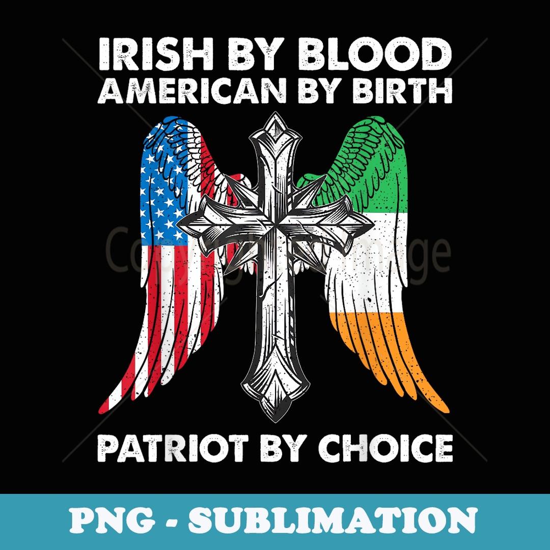 Irish By Blood American By Birth Patriot By Choice USA Flag | Inspire ...