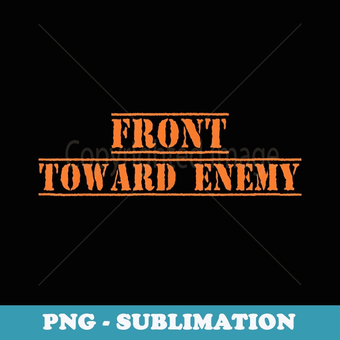 Front Toward Enemy Military Claymore Mine Front Toward Enemy | Inspire ...